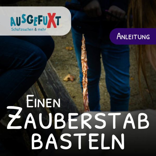 Einen Zauberstab basteln - Anleitung - AUSGEFUXT Einen Zauberstab basteln - Anleitung - AUSGEFUXT